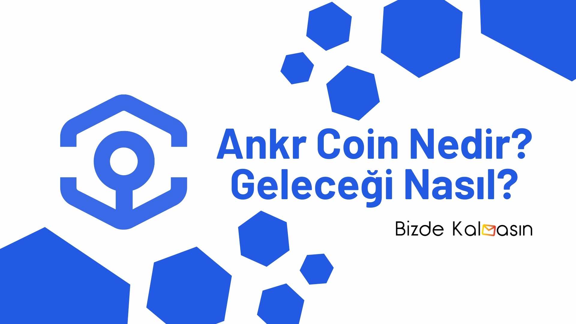 ANKR Coin Geleceği 2025, 2026, 2027, 2028, 2030 - Bizde Kalmasın