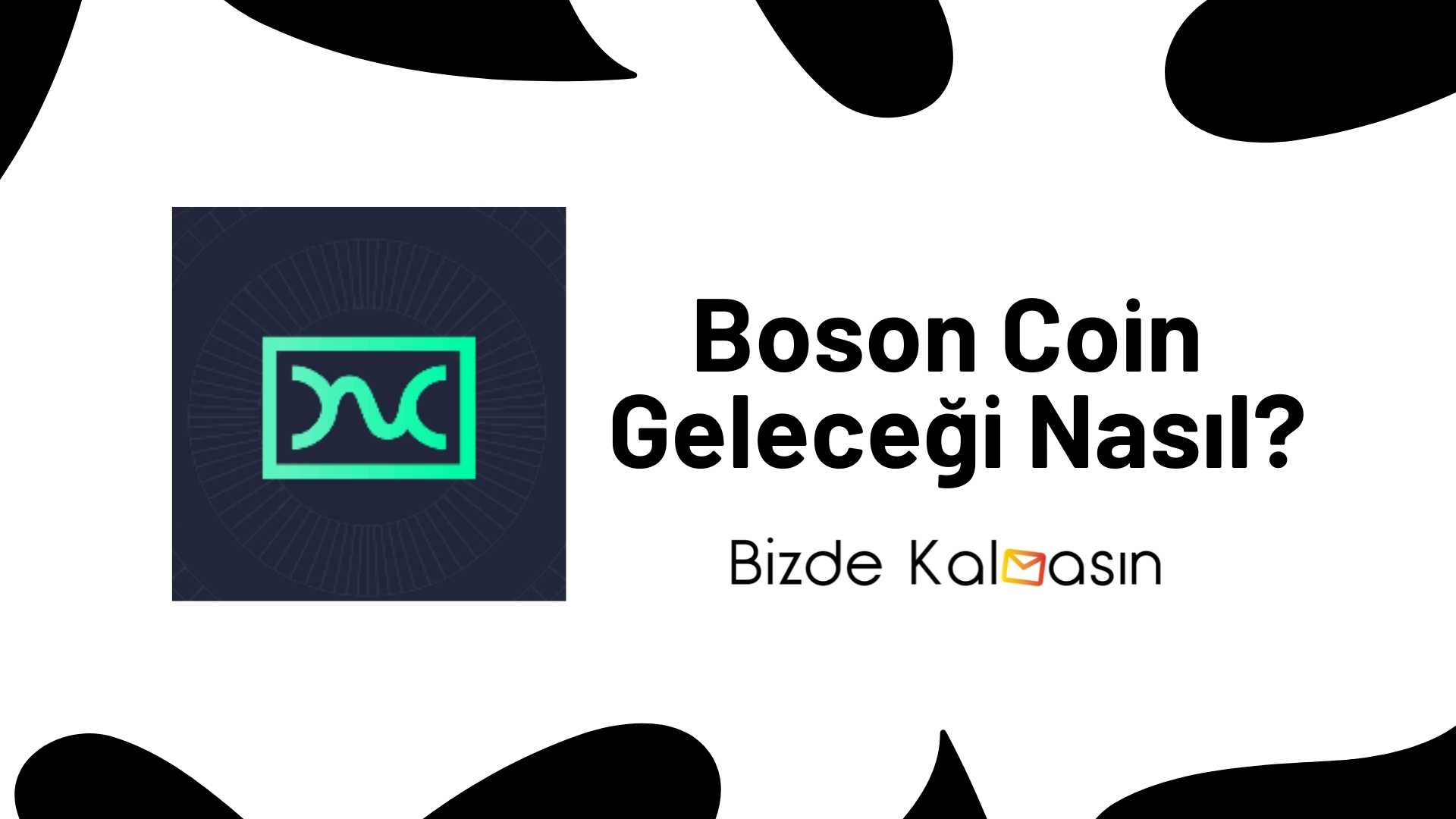 Boson Coin Yorum – Boson Protocol Coin Geleceği 2025 - Bizde Kalmasın
