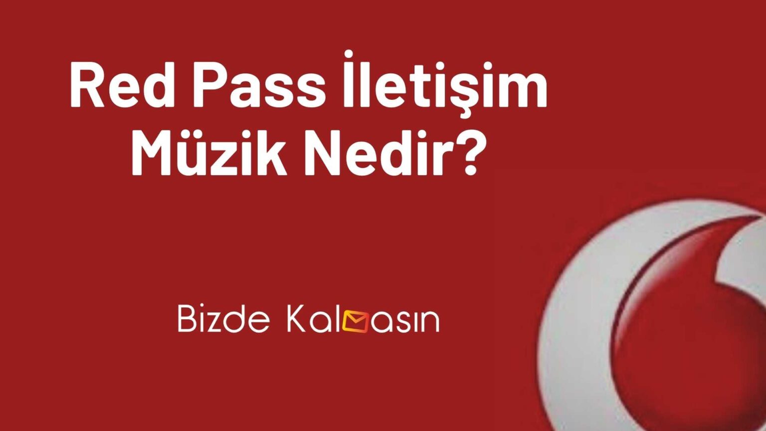 Red Pass İletişim Nedir? Nasıl Kullanılır? - Bizde Kalmasın