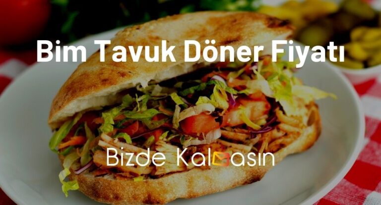 Bim Döner Fiyatı 2025 - Et Döner, Tavuk Döner, Yaprak Döner