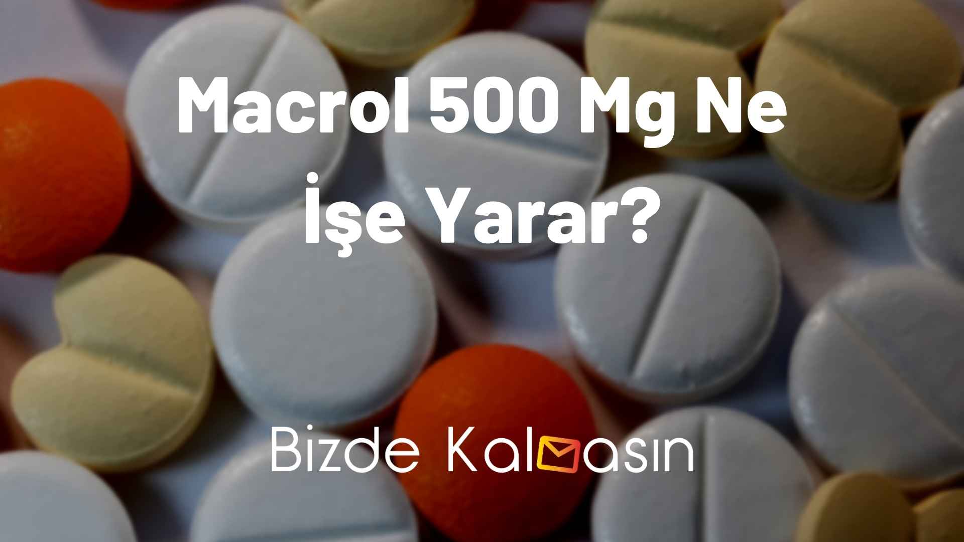 Macrol Antibiyotik Kullananlar Yorumları - Macrol 500 Mg