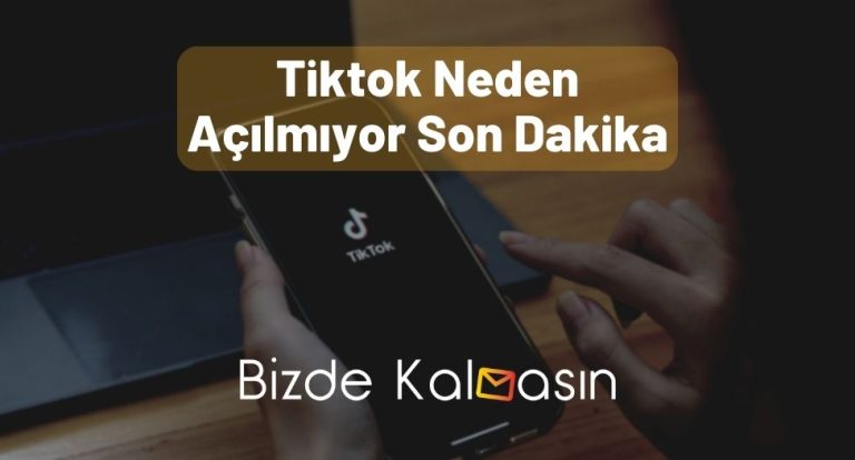 Tiktok Neden Açılmıyor Son Dakika [Çözüldü]