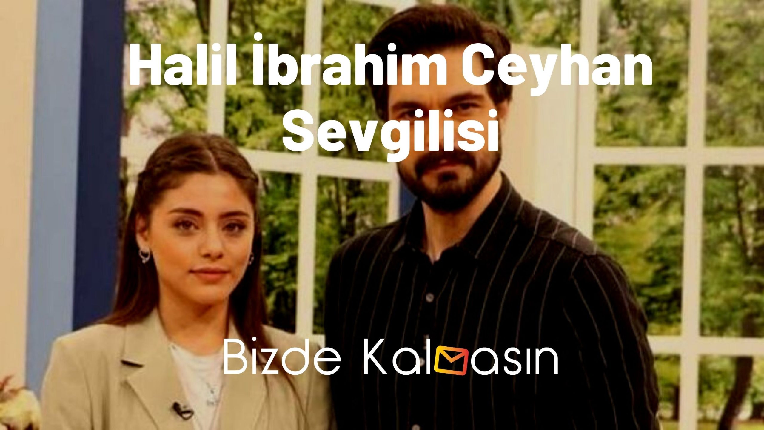 Halil İbrahim Ceyhan Sevgilisi - Ayrıldı mı? - Bizde Kalmasın Halil İbrahim Ceyhan Sevgilisi - Ayrıldı mı? - Bizde Kalmasın