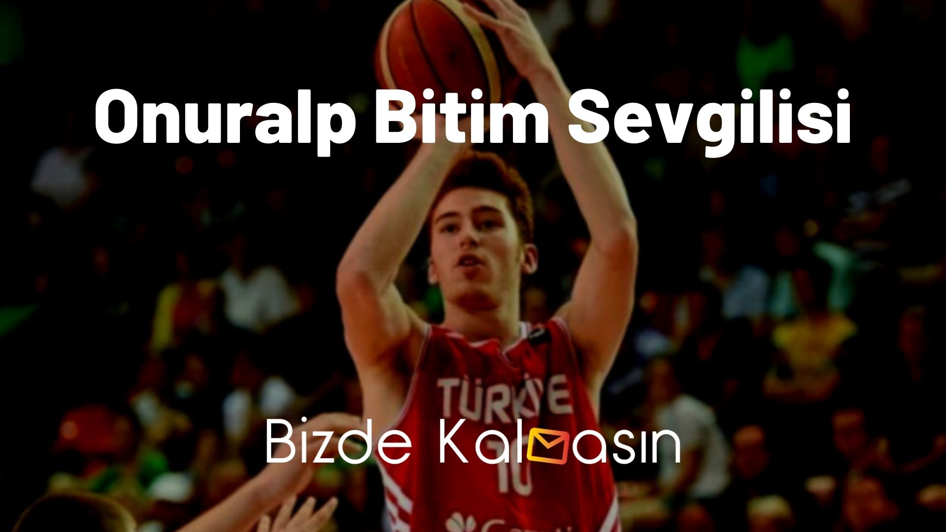 Onuralp Bitim Sevgilisi - Kimdir? Onuralp Bitim Sevgilisi - Kimdir?