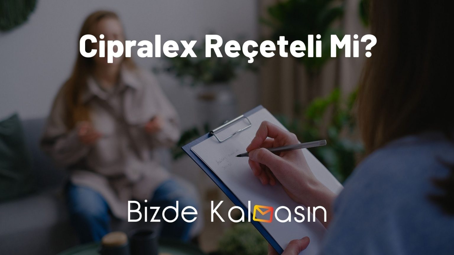 Cipralex Reçetesiz Alınır Mı? - Cipralex Reçeteli Mi?