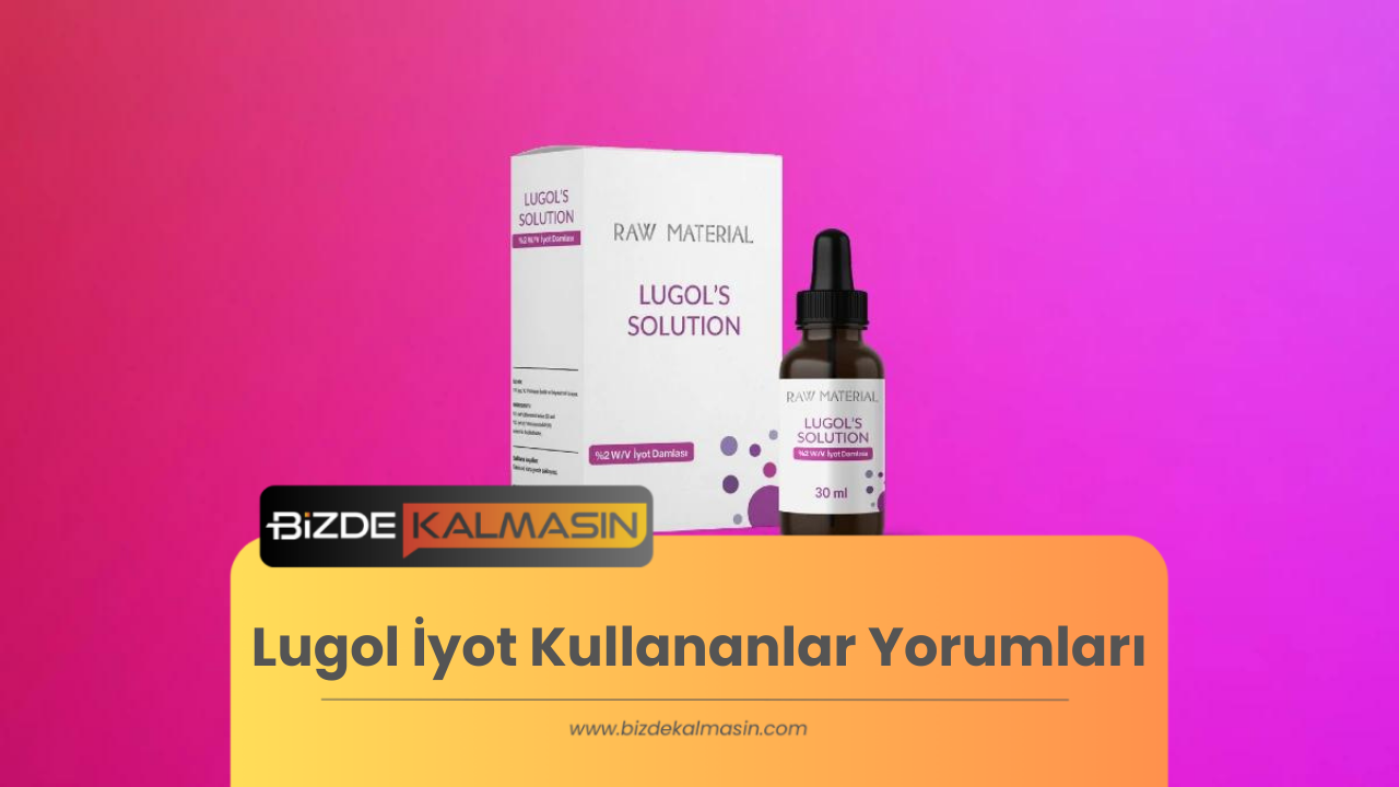 Lugol İyot Kullananlar Yorumları Ve Deneyimlerini Okuyun - Bizde Kalmasın
